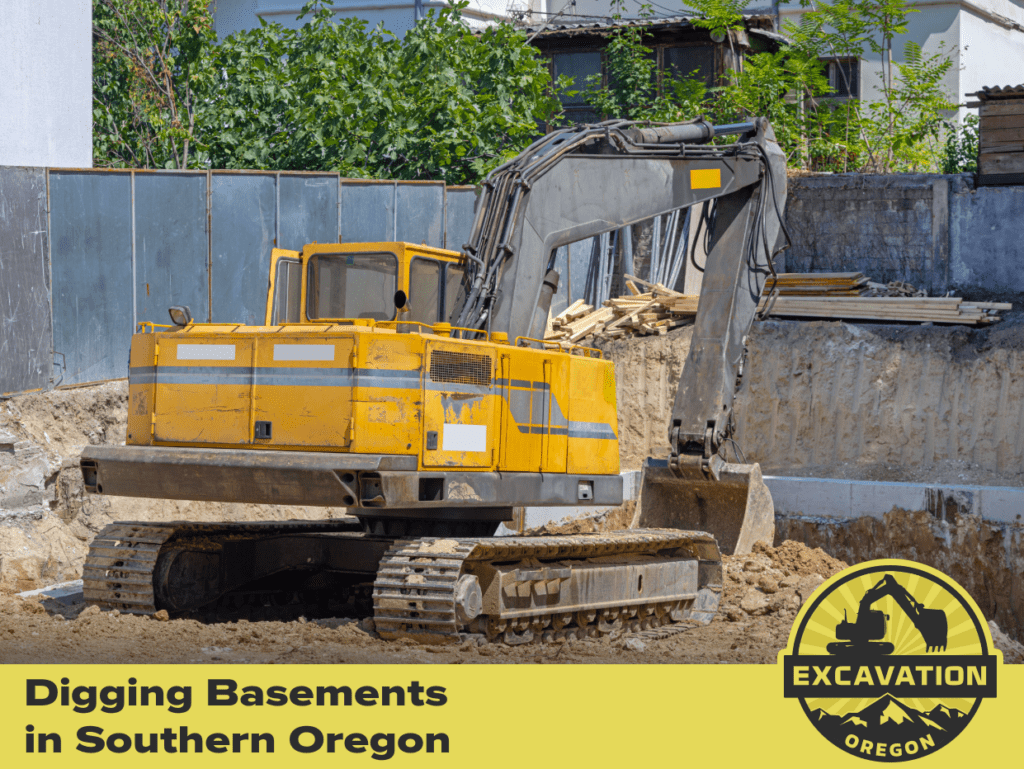 Digging Basements in Southern Oregon: Unique Challenges - Excavation Oregon