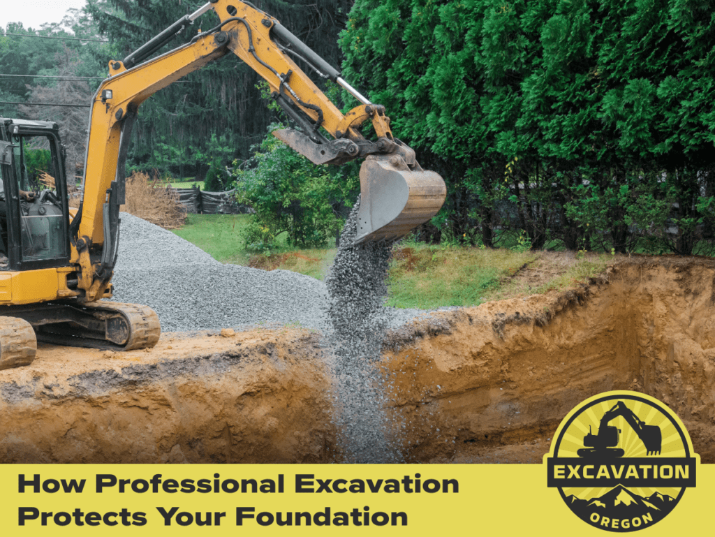 How Professional Excavation Protects Your Foundation - Excavation Oregon